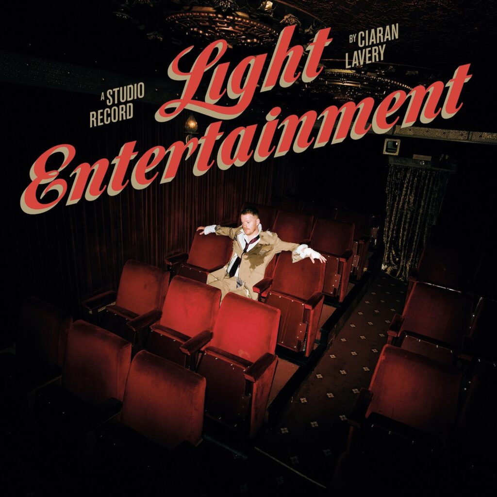 Ciaran Lavery's Stunning New Album Light Entertainment Out Today ...