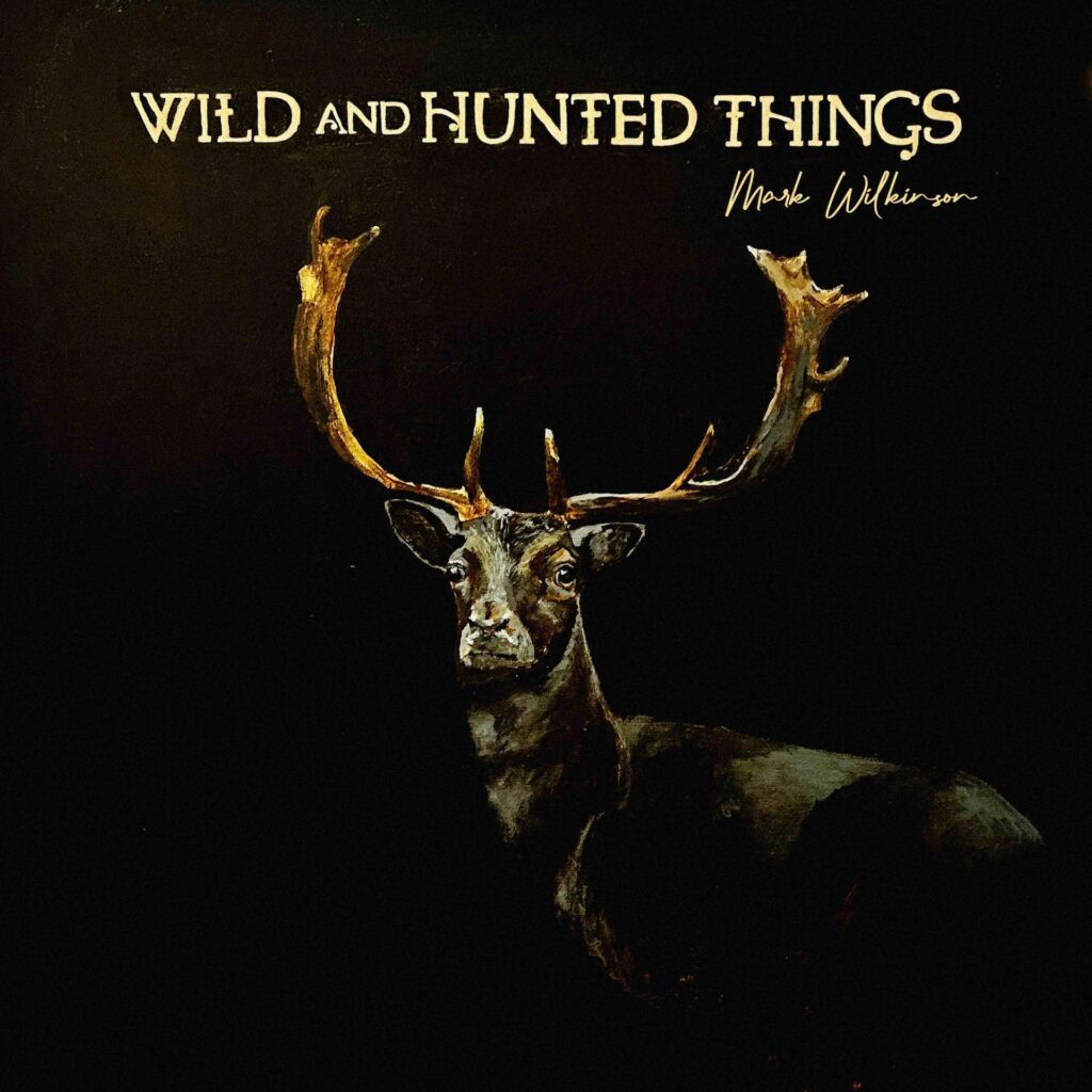 Mark Wilkinson Announces New Album "Wild & Hunted Things" Out July 4 ...