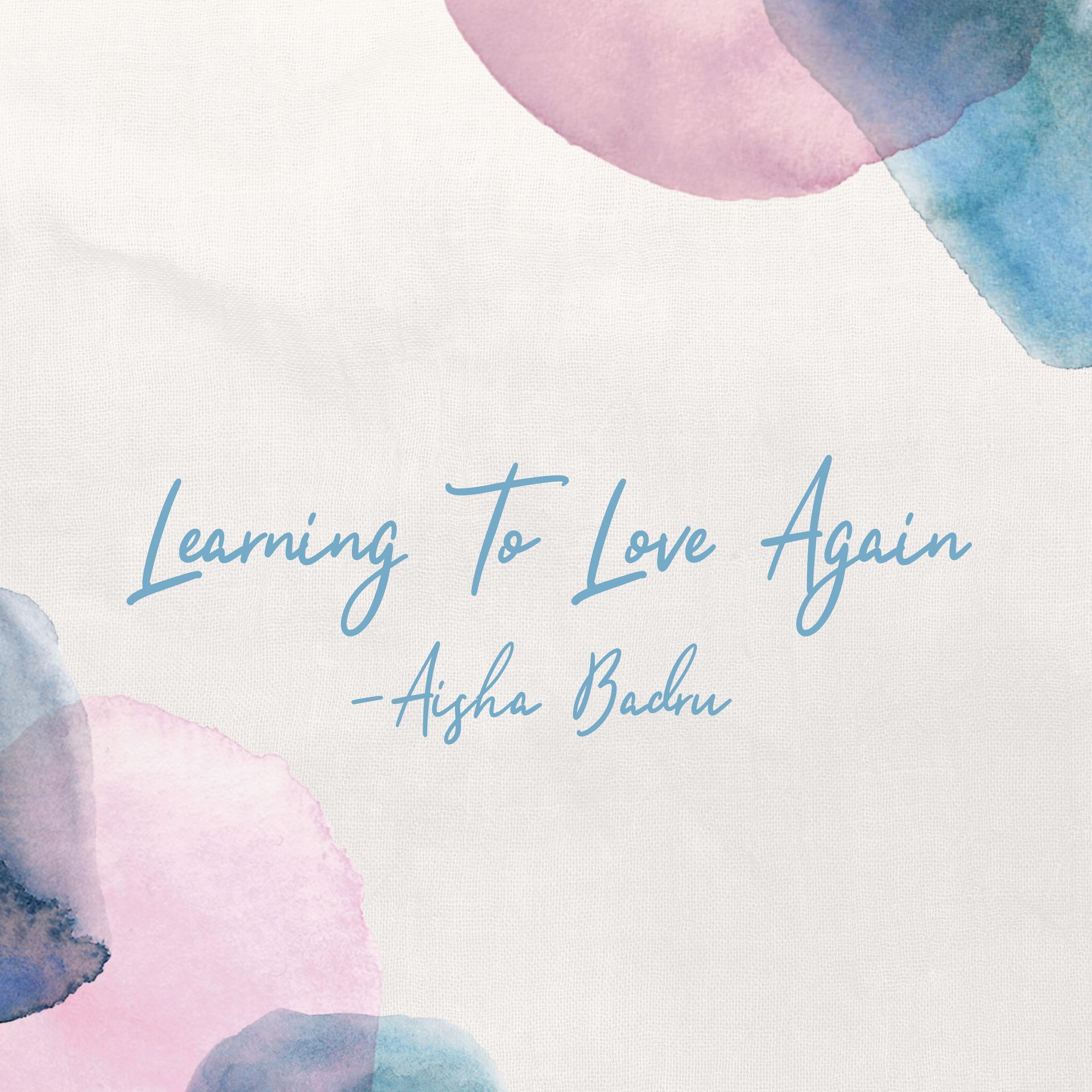 Aisha Badru Returns With New EP 'Learning To Love Again'; Her Most ...